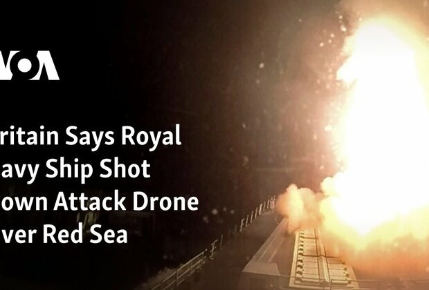 Britain Says Royal Navy Ship Shot Down Attack Drone Over Red Sea