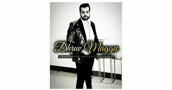 Dhruv Maggu Honored as One of ELITE Magazine's Most Influential Indians ...