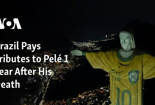 Brazil Pays Tributes to Pele 1 Year After His Death
