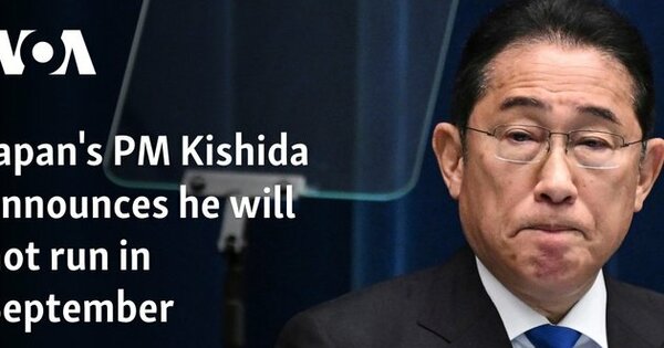 Japan's PM Kishida announces he will not run in September