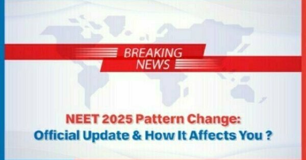 NEET 2025 Pattern Change: Official Update & How It Affects You?