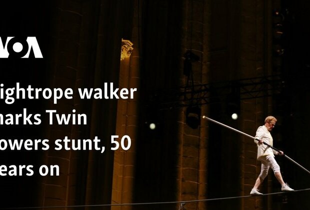 Tightrope walker marks Twin Towers stunt, 50 years on