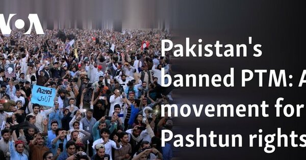 Pakistan's banned PTM: A movement for Pashtun rights
