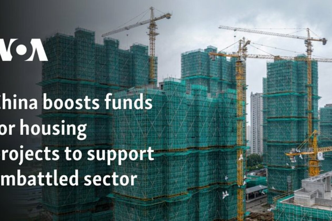 China boosts funds for housing projects to support embattled sector