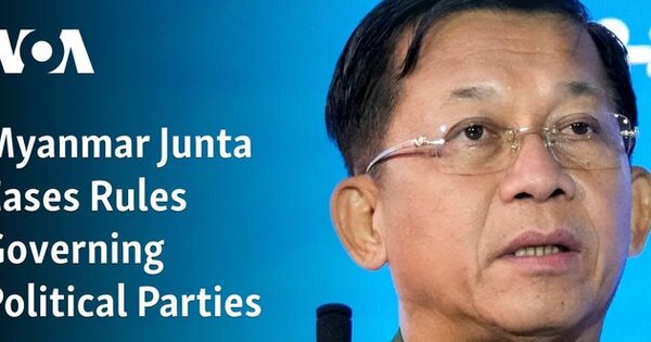 Myanmar Junta Eases Rules Governing Political Parties