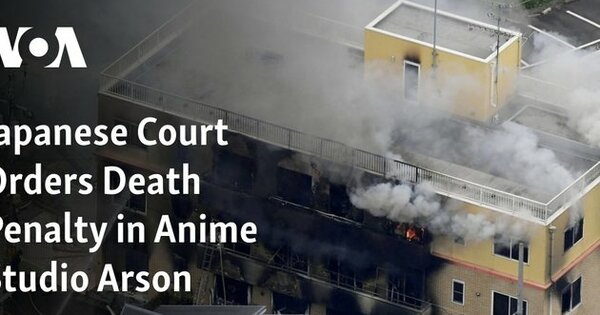 Japanese Court Orders Death Penalty in Anime Studio Arson