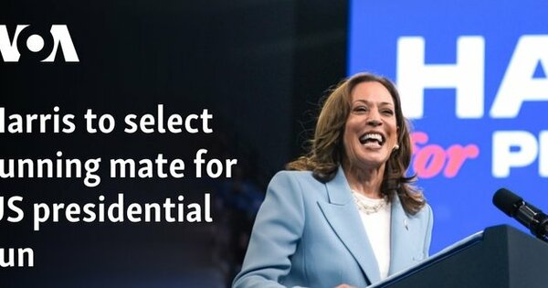 Harris to select running mate for US presidential run