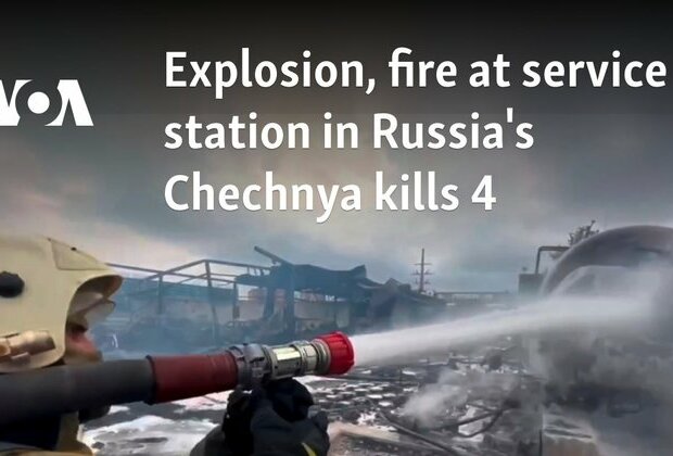 Explosion, fire at service station in Russia's Chechnya kills 4