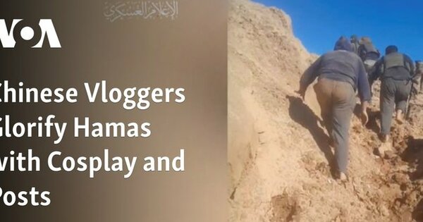 Chinese Vloggers Glorify Hamas with Cosplay and Posts