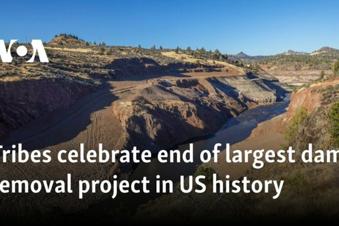 Tribes celebrate end of largest dam removal project in US history