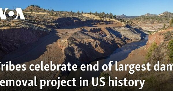 Tribes celebrate end of largest dam removal project in US history