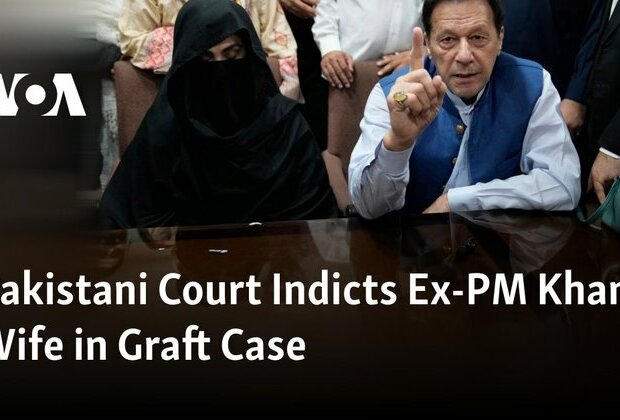 Pakistani Court Indicts Ex-PM Khan, Wife in Graft Case