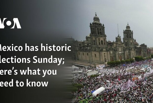 Mexico has historic elections Sunday; here's what you need to know