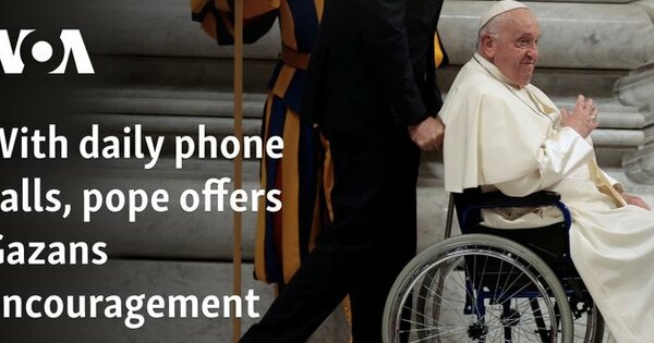 With daily phone calls, pope offers Gazans encouragement