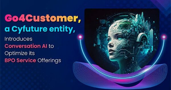 Go4Customer, a Cyfuture entity, introduces Conversation AI to optimize ...