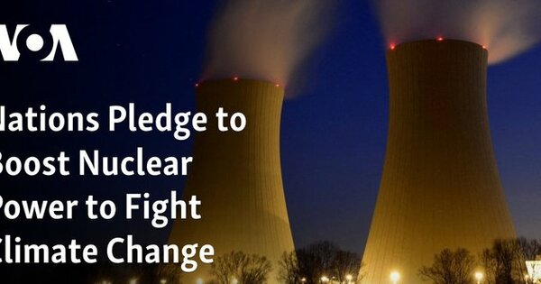Nations Pledge to Boost Nuclear Power to Fight Climate Change
