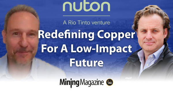 From concept to cathode: How Nuton is redefining copper for a low ...