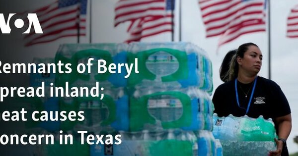 Remnants of Beryl spread inland; heat causes concern in Texas