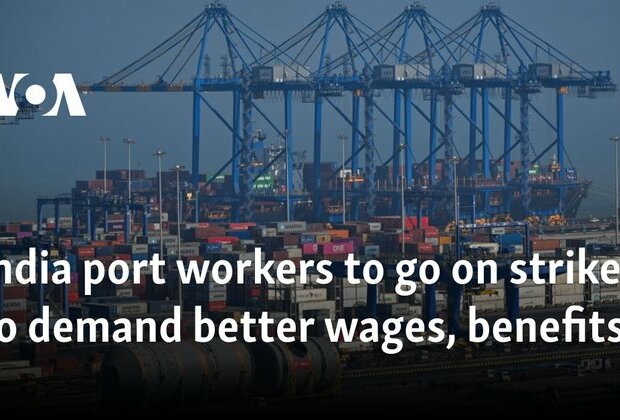 India port workers to go on strike to demand better wages, benefits
