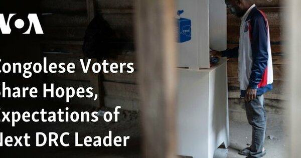 Congolese Voters Share Hopes, Expectations of Next DRC Leader