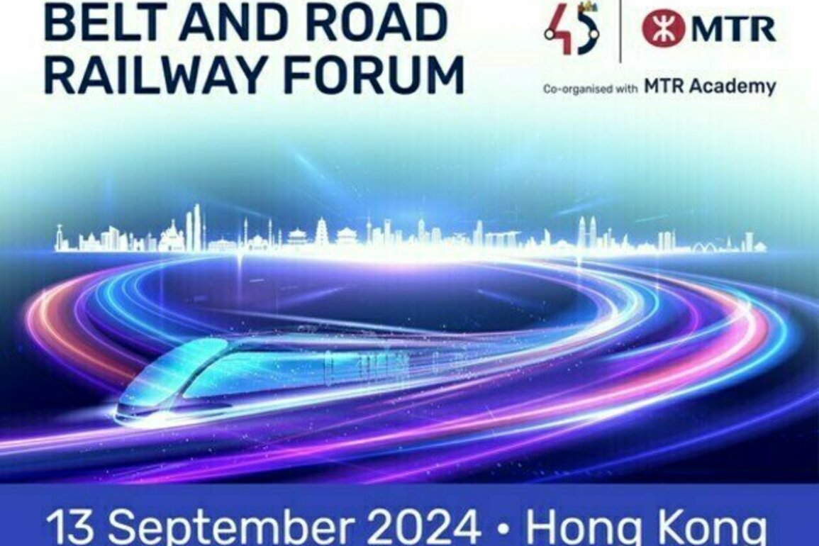 MTR Corporation and MTR Academy Host "Belt and Road Railway Forum ...