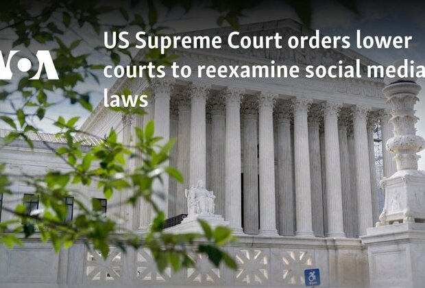 US Supreme Court orders lower courts to reexamine social media laws