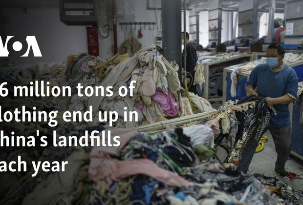 26 million tons of clothing end up in China's landfills each year