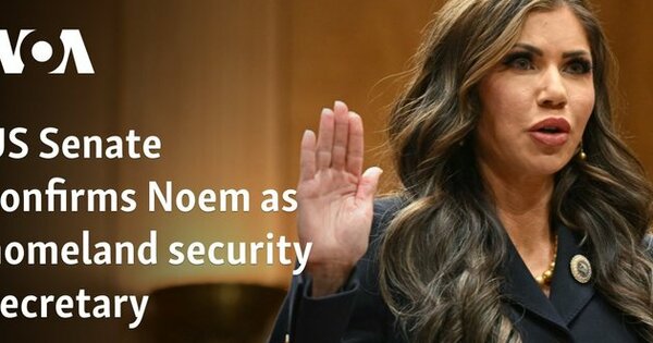 US Senate confirms Noem as homeland security secretary