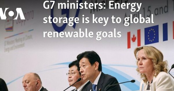 G7 ministers: Energy storage is key to global renewable goals