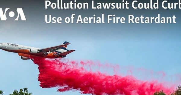 Pollution Lawsuit Could Curb Use of Aerial Fire Retardant