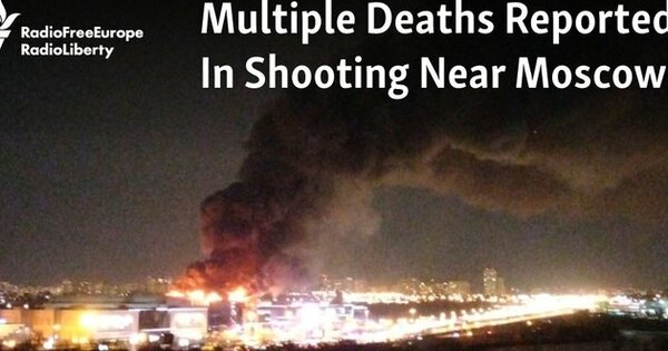 Many Casualties Feared After Gunmen Attack Moscow-Area Concert Hall