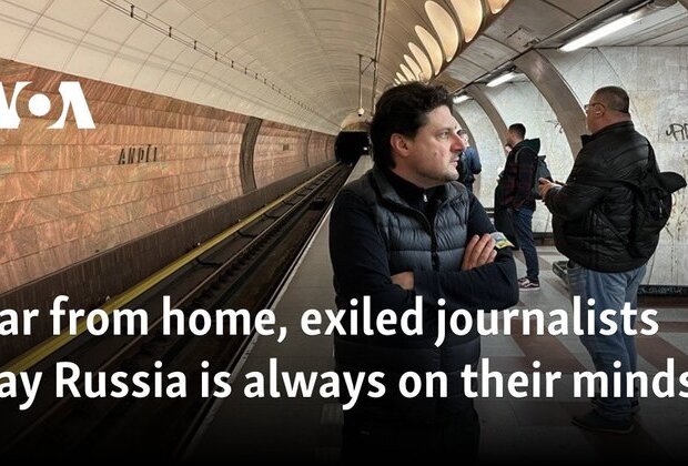 Far from home, exiled journalists say Russia is always on their minds
