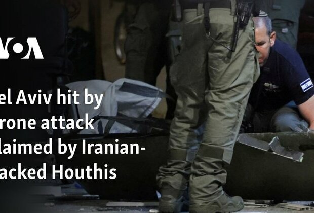 Tel Aviv hit by drone attack claimed by Iranian-backed Houthis