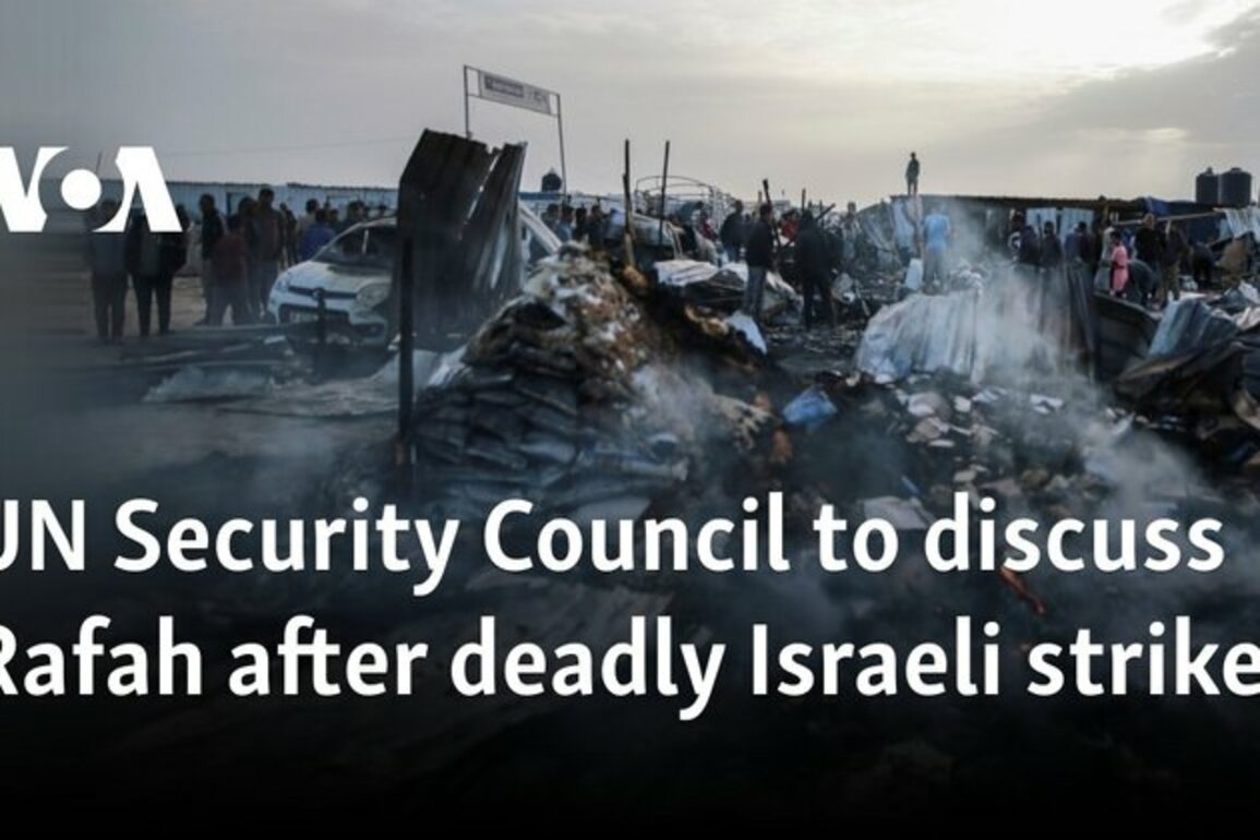 UN Security Council to discuss Rafah after deadly Israeli strike
