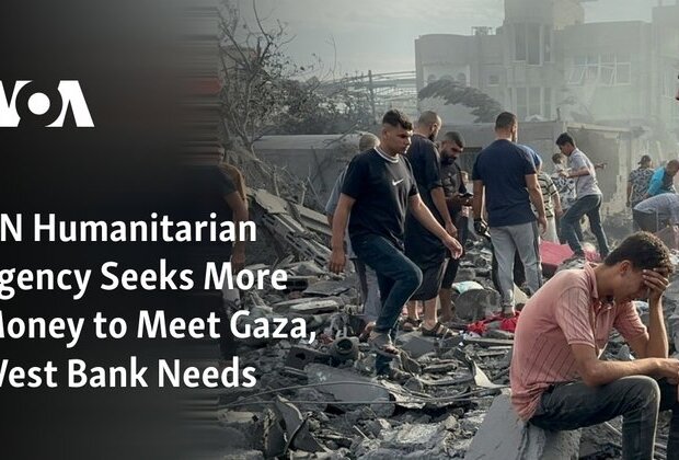 UN Humanitarian Agency Seeks More Money to Meet Gaza, West Bank Needs