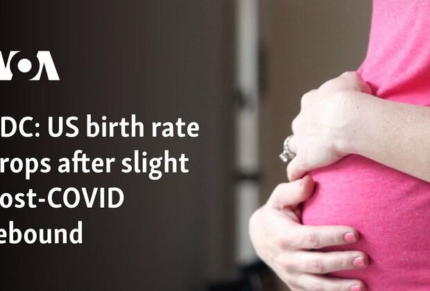 CDC: US birth rate drops after slight post-COVID rebound