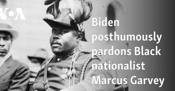 Biden posthumously pardons Black nationalist Marcus Garvey
