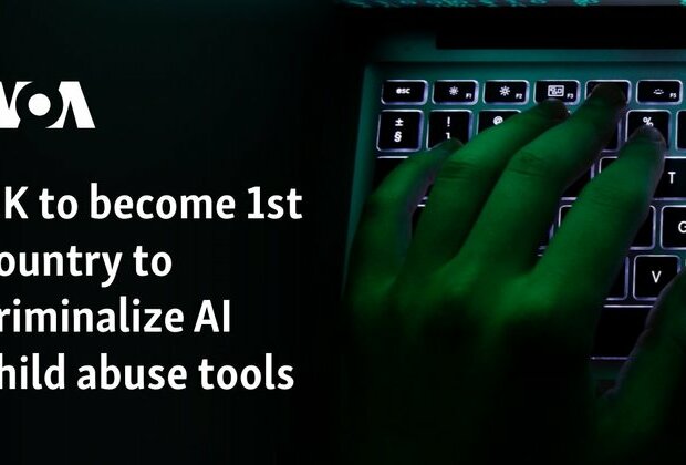 UK to become 1st country to criminalize AI child abuse tools