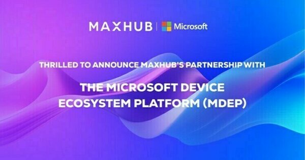 MAXHUB and the Microsoft Device Ecosystem Program (MDEP): Advancing Security and Reliability for ...