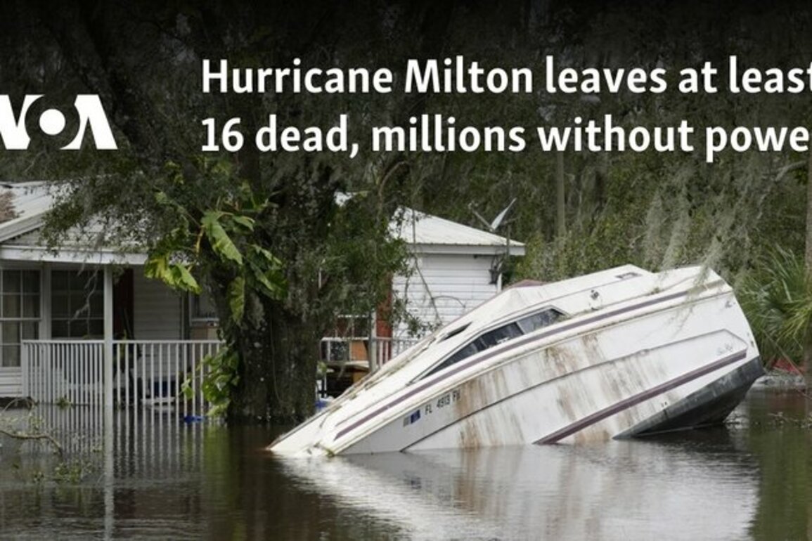 Hurricane Milton leaves at least 16 dead, millions without power