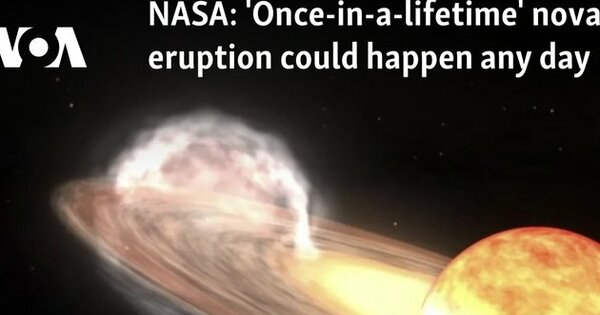 NASA: 'Once-in-a-lifetime' nova eruption could happen any day