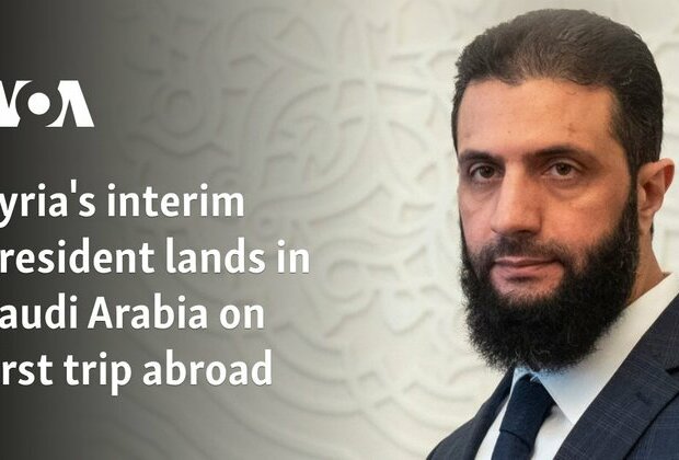 Syria's interim president lands in Saudi Arabia on first trip abroad