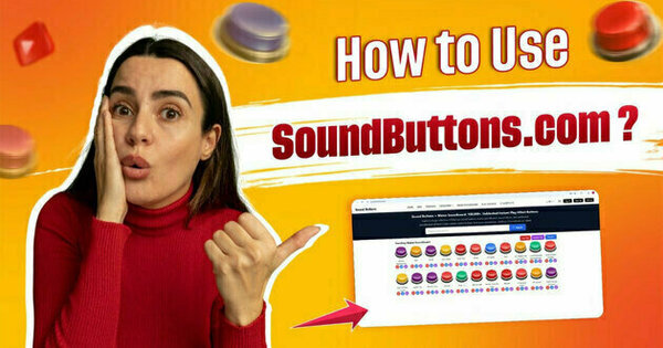 What Is SoundButtons.com? How to Use Sound Buttons and Meme Soundboard