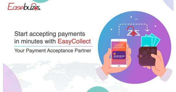 EasyCollect by Easebuzz - A complete API Integration Toolkit for growing businesses in India