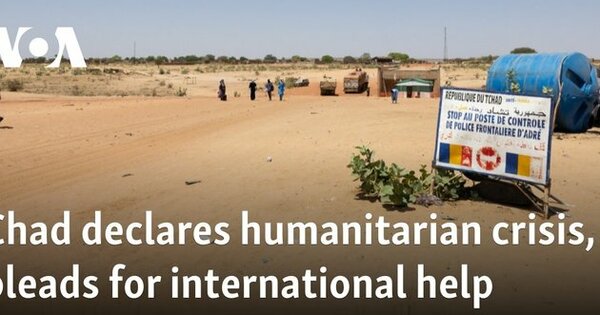 Chad declares humanitarian crisis, pleads for international help