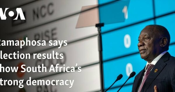 Ramaphosa says election results show South Africa's strong democracy