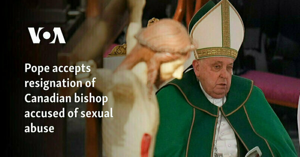 Pope accepts resignation of Canadian bishop accused of sexual abuse