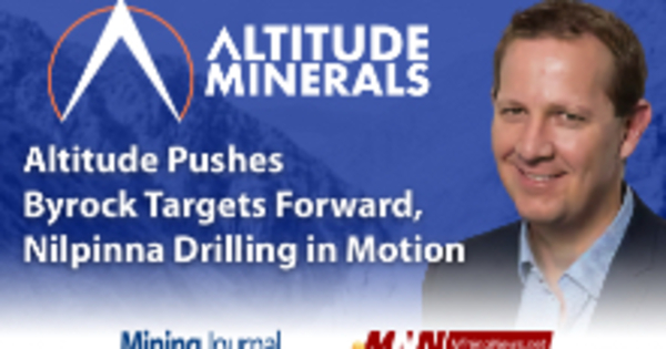 Altitude Pushes Byrock Targets Forward, Nilpinna Drilling in Motion