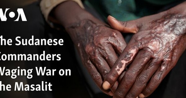 The Sudanese Commanders Waging War on the Masalit