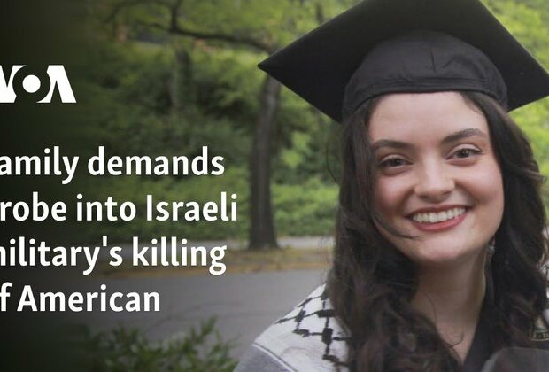 Family demands probe into Israeli military's killing of American